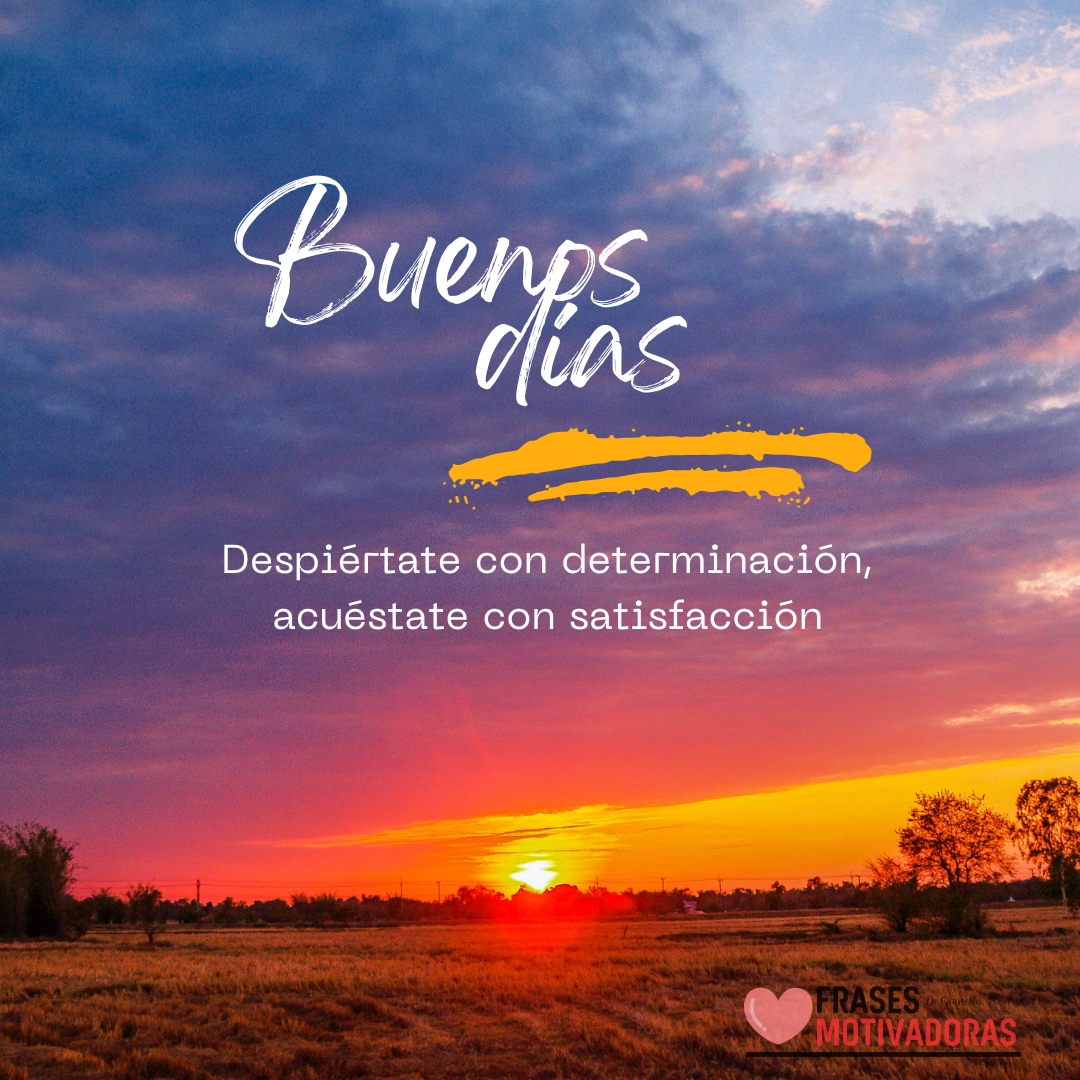 Frases Motivadoras de Buenos Días Positivas e Inspiradoras